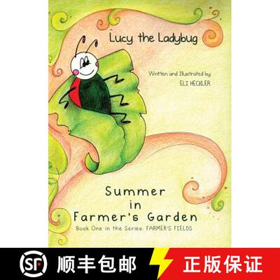 【3-4周达】精装 Lucy the Ladybug: Summer in Farmer's Garden: Book One in the Series: Farmer's Fields [9781480936461]