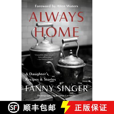 【3-4周达】Always Home: A Daughter's Recipes & Stories: Foreword by Alice Waters [9780525433873]