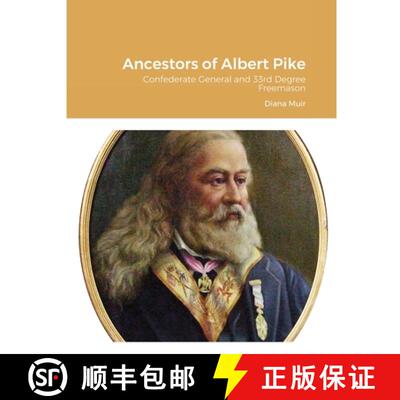 【3-4周达】Ancestors of Albert Pike: Confederate General and 33rd Degree Freemason [9781716594069]