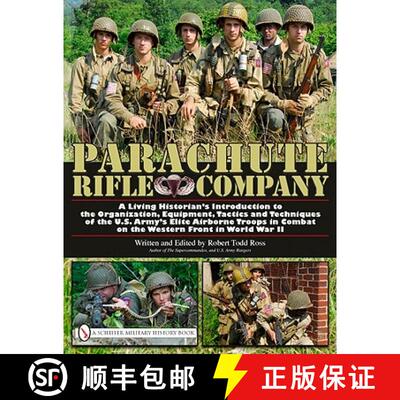【3-4周达】Parachute Rifle Company: A Living Historian's Introduction to the Organization, Equipment,... [9780764335112]