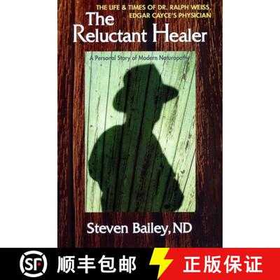 【3-4周达】精装 The Reluctant Healer: The Life and Times of Dr. Ralph Weiss, Edgar Cayce's Physician [9780757003820]