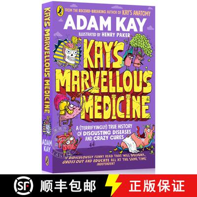 现货 凯的神奇医学 简装 Kay's Marvellous Medicine : A Gross and Gruesome History of the Human Body [9780241508541]