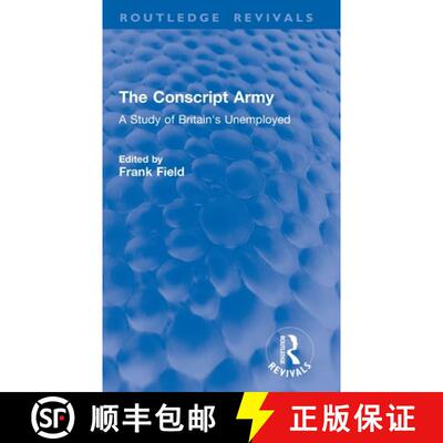 【3-4周达】精装 The Conscript Army: A Study of Britain's Unemployed [9781041119043]