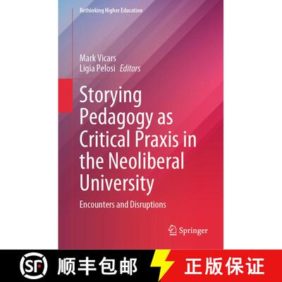 【3-4周达】精装 Storying Pedagogy as Critical Praxis in the Neoliberal University : Encounters and Di... [9789819942459]