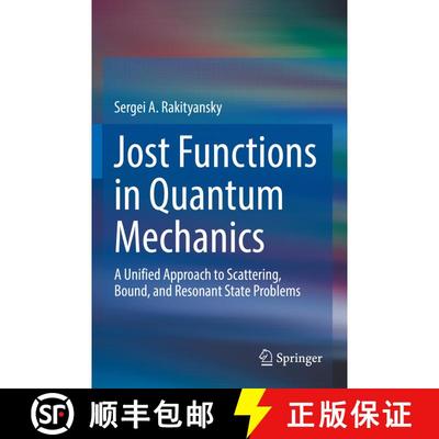 【3-4周达】Jost Functions in Quantum Mechanics : A Unified Approach to Scattering, Bound, and Resonan... [9783031077630]