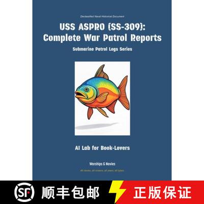 【3-4周达】USS Aspro (Ss-309): Complete War Patrol Reports [9781608884728]