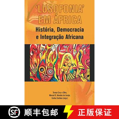 【3-4周达】'Lusofonia' Em Africa: Histaoria, Democracia E Integraethcao Africana [9782869781740]