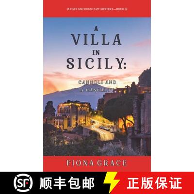 【3-4周达】A Villa in Sicily: Cannoli and a Casualty (A Cats and Dogs Cozy Mystery-Book 6) [9781094375847]