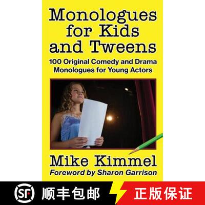 【3-4周达】Monologues for Kids and Tweens: 100 Original Comedy and Drama Monologues for Young Actors [9780998151328]