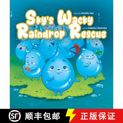 【3-4周达】精装 Sky's Wacky Raindrop Rescue: A Fun Children's Picture Book About Bravery, Family, and... [9798994434307]