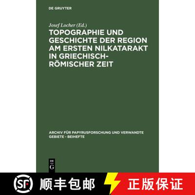 【3-4周达】精装 Topographie und Geschichte der Region am ersten Nilkatarakt in griechisch-roemischer ... [9783598775383]