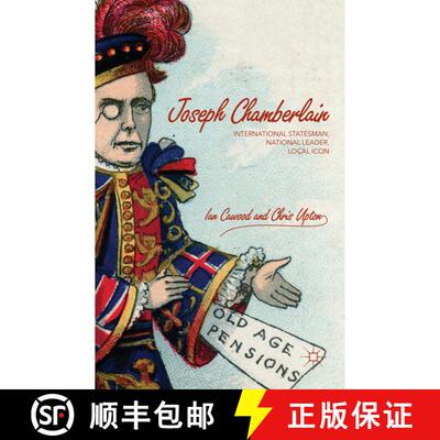 【3-4周达】Joseph Chamberlain : International Statesman, National Leader, Local Icon [9781137528841]