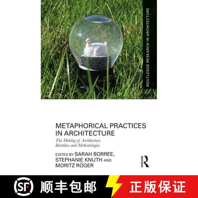 【3-4周达】精装 Metaphorical Practices in Architecture: Metaphors as Method and Subject in the Produc... [9781032289342]