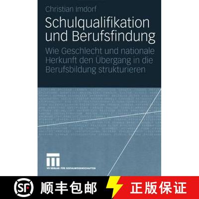 【3-4周达】Schulqualifikation und Berufsfindung: Wie Geschlecht und nationale Herkunft den Übergang ... [9783531144412]
