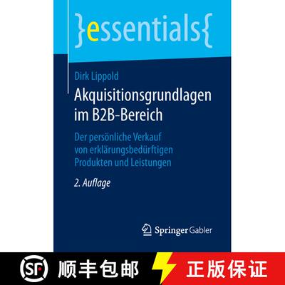 【3-4周达】Akquisitionsgrundlagen im B2B-Bereich : Der persönliche Verkauf von erklärungsbedürftig... [9783658259365]