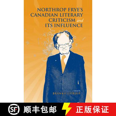 【3-4周达】Northrop Frye's Canadian Literary Criticism and Its Influence [9780802099389]