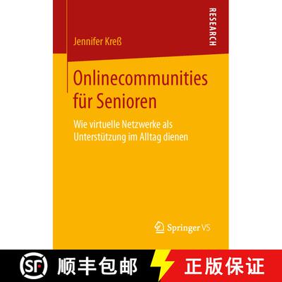 【3-4周达】Onlinecommunities für Senioren : Wie virtuelle Netzwerke als Unterstützung im Alltag die... [9783658108175]
