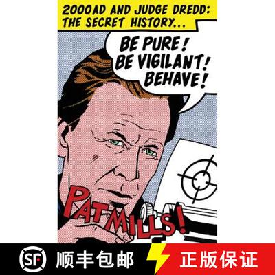 【3-4周达】Be Pure! Be Vigilant! Behave!: 2000AD & Judge Dredd: The Secret History: 2000ad & Judge Dr... [9780995661233]