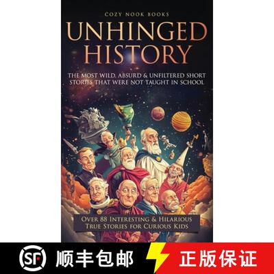 【3-4周达】精装 Unhinged History: The Most Wild, Absurd & Unfiltered Short Stories That Were NOT Taug... [9781962391214]