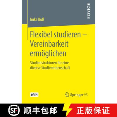 【3-4周达】精装 Flexibel studieren - Vereinbarkeit ermöglichen : Studienstrukturen für eine diverse... [9783658262051]