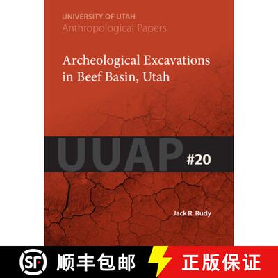 【3-4周达】Archeological Excavations in Beef Basin, Utah, Volume 20: Uuap 20 [9781607810506]