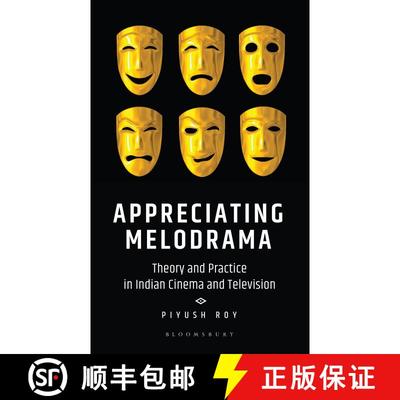 【3-4周达】Appreciating Melodrama: Theory and Practice in Indian Cinema and Television [9789354354878]