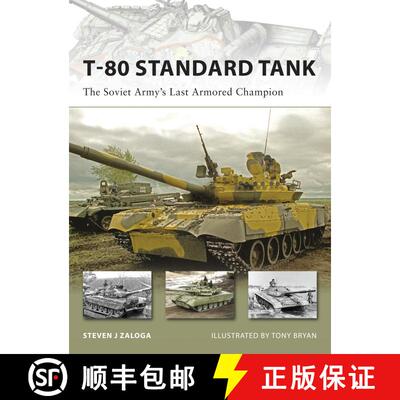 【3-4周达】T-80 Standard Tank: The Soviet Army’s Last Armored Champion [9781846032448]