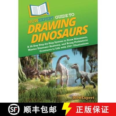 【3-4周达】HowExpert Guide to Drawing Dinosaurs: A 30-Day Step-by-Step System to Learn How to Draw Di... [9798895732540]