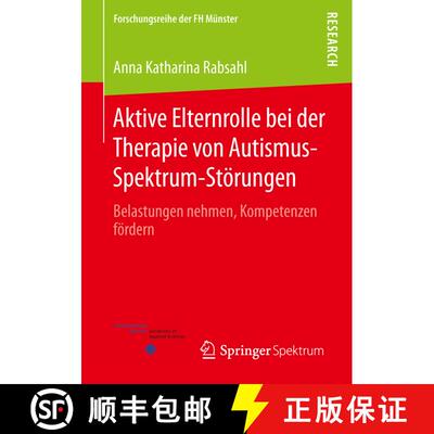 【3-4周达】Aktive Elternrolle bei der Therapie von Autismus-Spektrum-Stoerungen: Belastungen nehmen, ... [9783658110291]