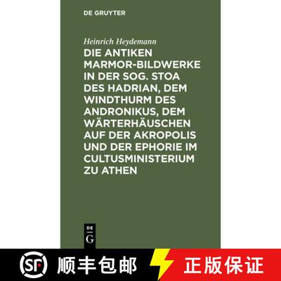 【3-4周达】精装 Die antiken Marmor-Bildwerke in der sog. Stoa des Hadrian, dem Windthurm des Andronik... [9783111314761]