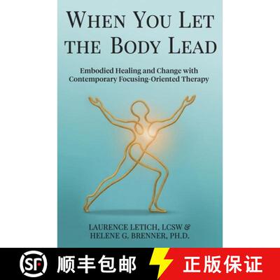 【3-4周达】When You Let the Body Lead: Embodied Healing and Change with Contemporary Focusing-Oriente... [9798995641209]