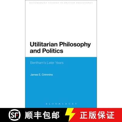 【3-4周达】Utilitarian Philosophy and Politics: Bentham's Later Years [9780567337658]