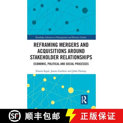 【3-4周达】精装 Reframing Mergers and Acquisitions around Stakeholder Relationships: Economic, Politi... [9781032207803]