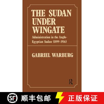 【3-4周达】Sudan Under Wingate: Administration in the Anglo-Egyptian Sudan (1899-1916) [9780714626123]