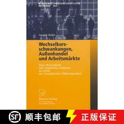【3-4周达】Wechselkursschwankungen, Außenhandel und Arbeitsmärkte : Neue theoretische und empirisch... [9783790813869]