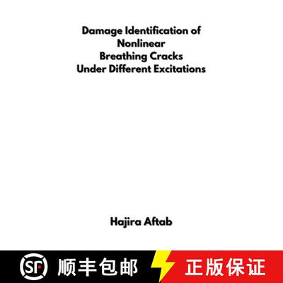 【3-4周达】Damage Identification of Nonlinear  Breathing Cracks  Under Different Excitations [9787585283851]