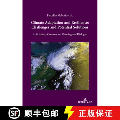 【3-4周达】Climate Adaptation and Resilience: Challenges and Potential Solutions : Anticipatory Gover... [9782875746436]