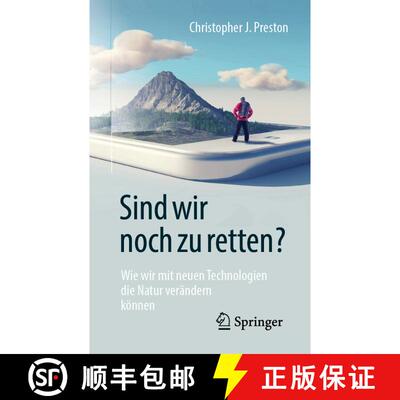 【3-4周达】Sind wir noch zu retten? : Wie wir mit neuen Technologien die Natur verändern können [9783662581896]
