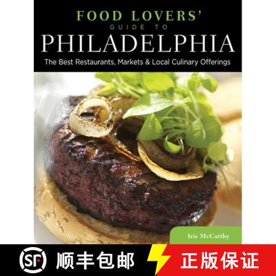 【3-4周达】Food Lovers' Guide to Philadelphia : The Best Restaurants, Markets & Local Culinary Of... [9780762779451]