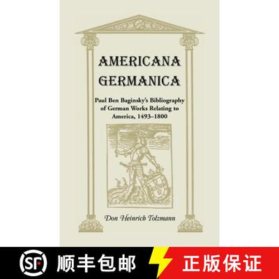 【3-4周达】Americana Germanica: Paul Ben Baginsky's Bibliography of German Works Relating to America,... [9780788401510]