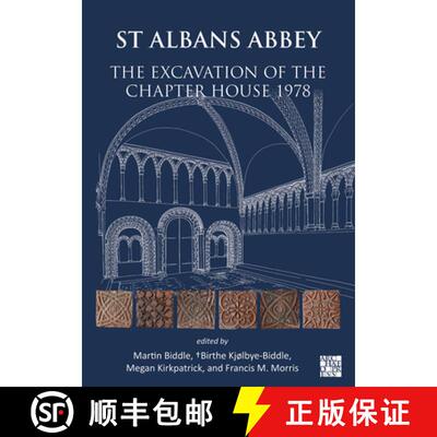【3-4周达】精装 St Albans Abbey: The Excavation of the Chapter House 1978: The Excavation of the Chap... [9781803277080]