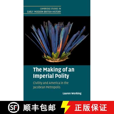 【3-4周达】Making of an Imperial Polity: Civility and America in the Jacobean Metropolis - The Making... [9781108494069]