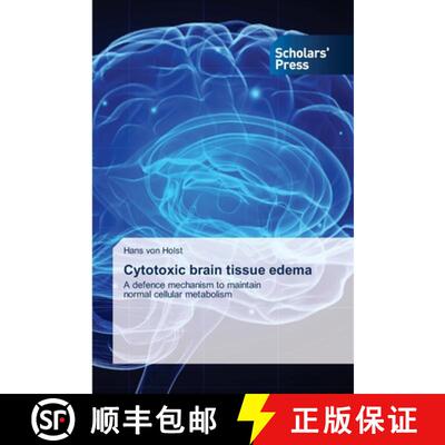 预订 Cytotoxic brain tissue edema: A defence mechanism to maintain normal cellular metabolism (Aufl.) [9786138926894]