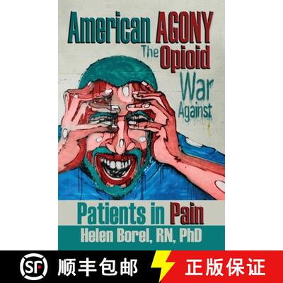 【3-4周达】American Agony: The Opioid War Against Patients in Pain [9781947867680]