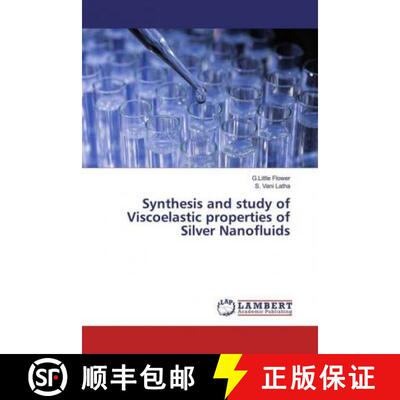 预订 Synthesis and study of Viscoelastic properties of Silver Nanofluids [9786139460526]