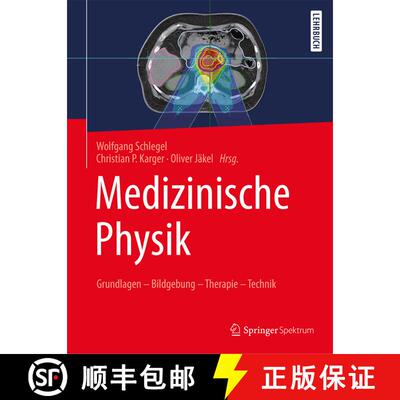 【3-4周达】Medizinische Physik: Grundlagen – Bildgebung – Therapie – Technik [9783662548004]