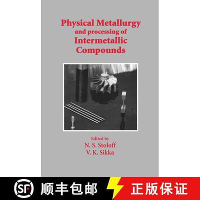 【3-4周达】精装 Physical Metallurgy and processing of Intermetallic Compounds [9780412989711]
