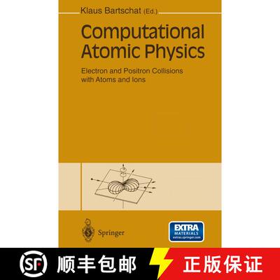 【3-4周达】Computational Atomic Physics: Electron and Positron Collisions with Atoms and Ions [9783642646553]