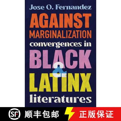 【3-4周达】Against Marginalization: Convergences in Black and Latinx Literatures [9780814258491]