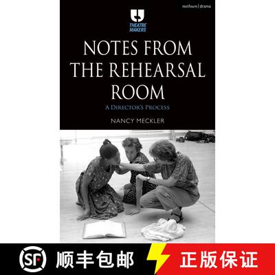 【3-4周达】Notes from the Rehearsal Room: A Director’s Process [9781350282209]
